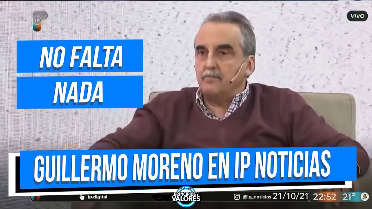 Guillermo Moreno en IP Noticias 25/10/21 - YouTube