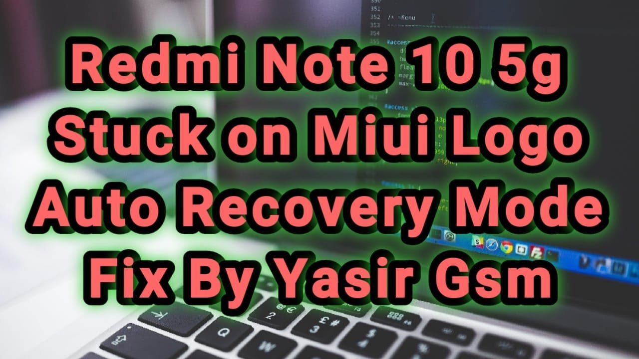 Redmi Note 10 5g Stuck on Miui Logo Auto Recovery Mode Fix By Yasir Gsm ...