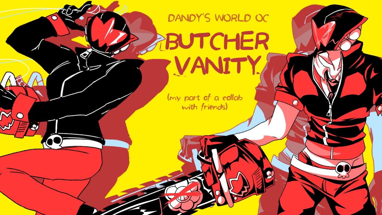 BUTCHER VANITY // Dandy's World OC - YouTube