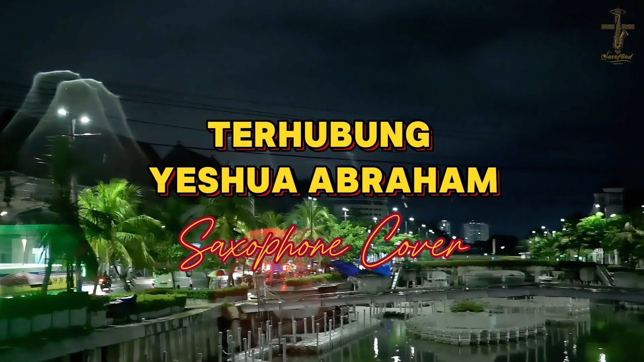 Terhubung - Yeshua Abraham ( Saxophone Cover) #saxcover #saxophone # ...
