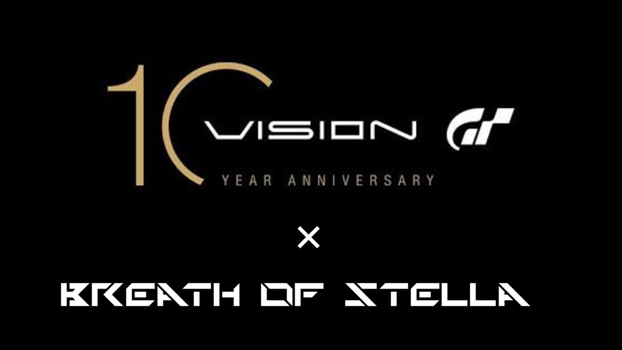 【MAD】Vision Gran Turismo：10th Anniversary × breath of stella(終のステラより) - YouTube
