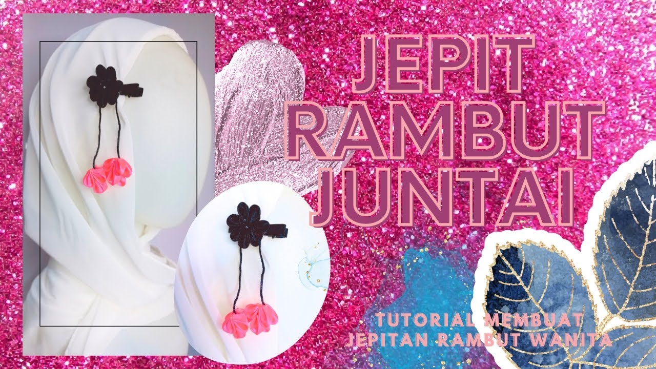 TUTORIAL MEMBUAT JEPITAN RAMBUT AESTETIK BAGI YANG BERHIJAB | D.I.Y ...