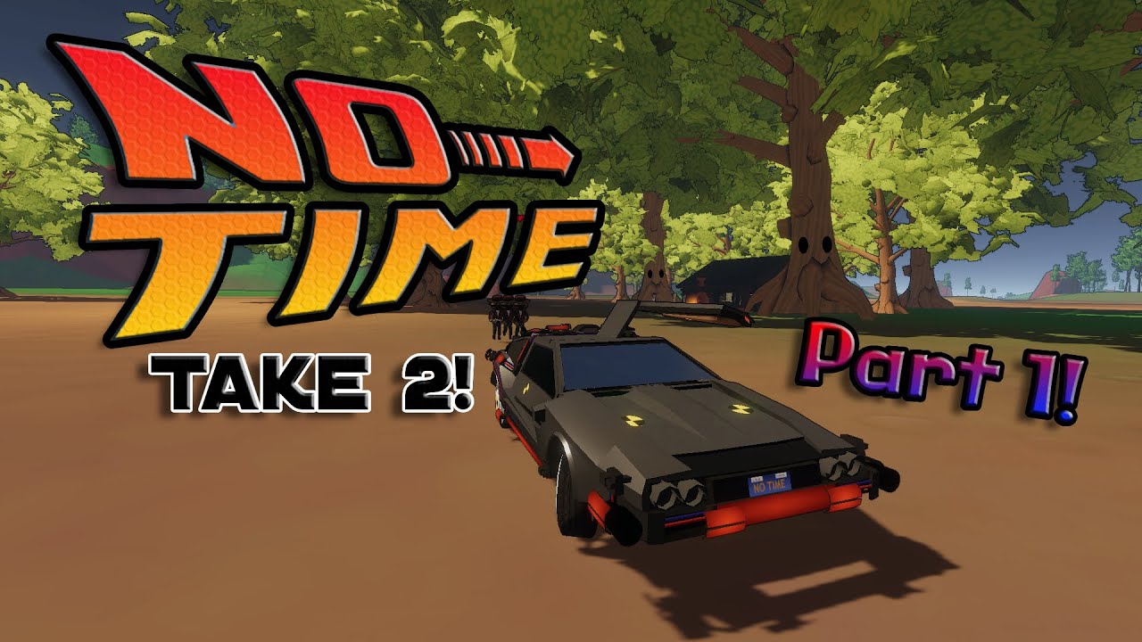 No Time Part 1! (Take 2) - YouTube