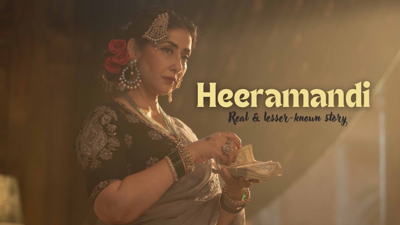 Heeramandi: Story Behind Heeramandi | Heera Mandi Movie | Sanjay Leela ...