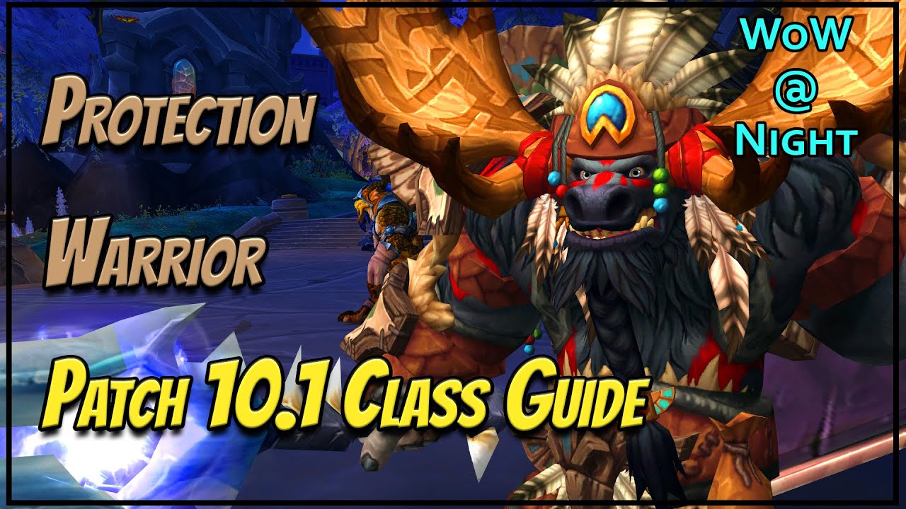 Patch 10.1 Protection Warrior Guide - Super Strong & Super Simple! [WoW ...