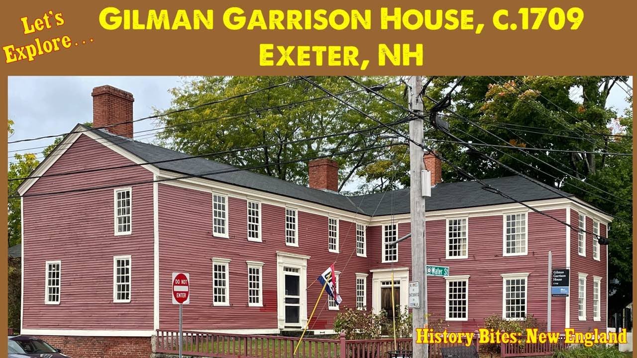 Let’s Explore: Gilman Garrison House, c. 1709, Exeter, NH - History ...