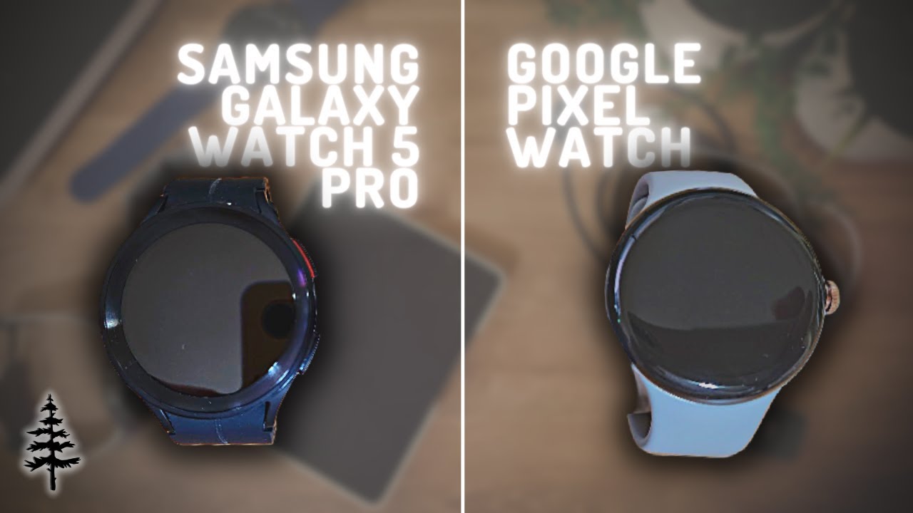 Pixel Watch vs Galaxy Watch 5 Pro (A Casual Smart Watch User's ...