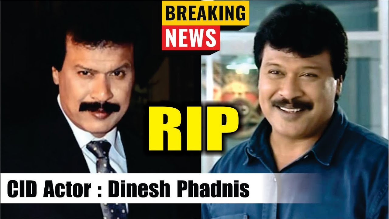 CID Fame Actor Dinesh Phadnis Passed Away | Dinesh Phadnis Death News ...
