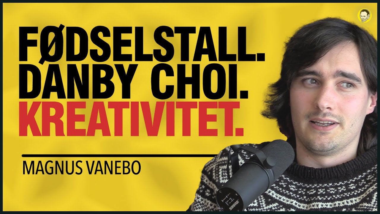 Magnus Vanebo | Fødselsrater, Danby Choi, Fugletitting, Otto Weininger ...