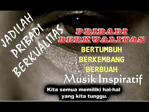 JADILAH PRIBADI BERKUALITAS - Pribadi Yang Bertumbuh,Berkembang,dan ...