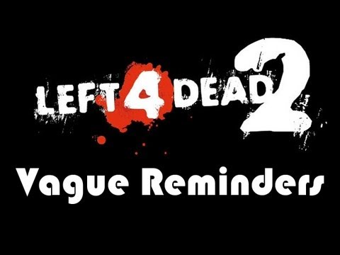 Left 4 Dead 2 - Vague Reminders Gameplay (HD) (M)