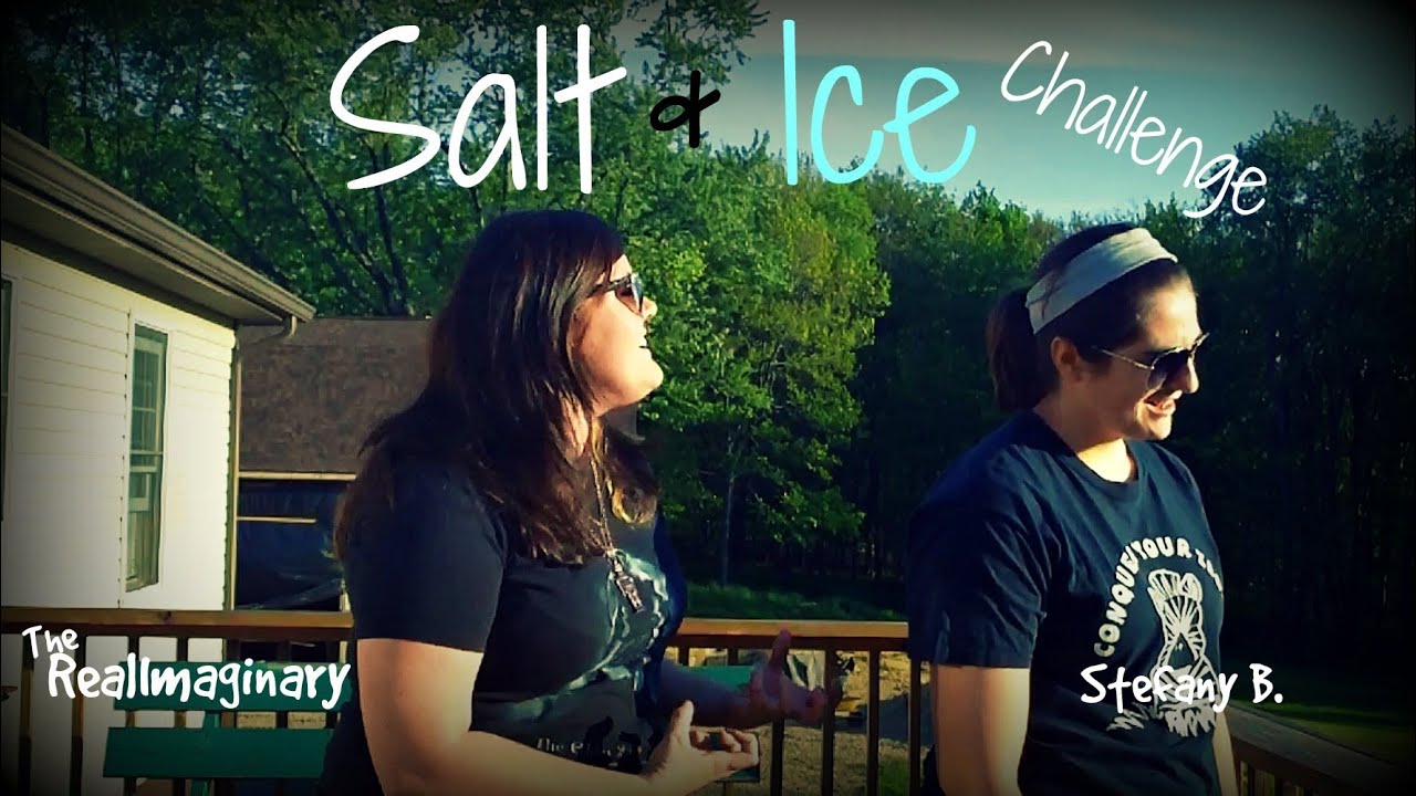 Salt & Ice Challenge w/ Stefany - YouTube