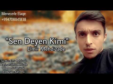 Elmir Mehdizade Sen Deyen Kimi 2022 Ekskluziv