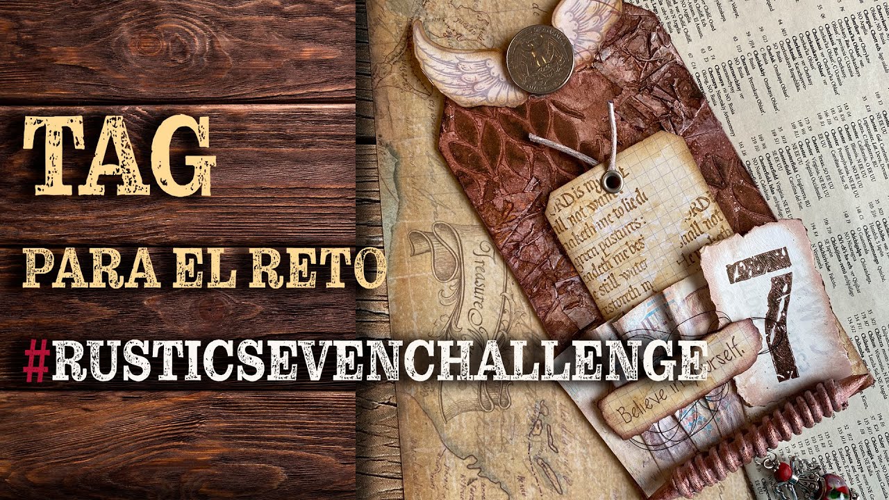 Tag para el reto #rusticsevenchallenge - YouTube