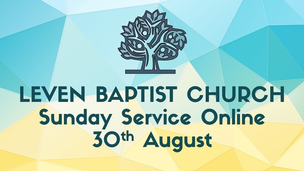 Sunday 30th August - Psalm 96 - Leven Baptist Church - YouTube