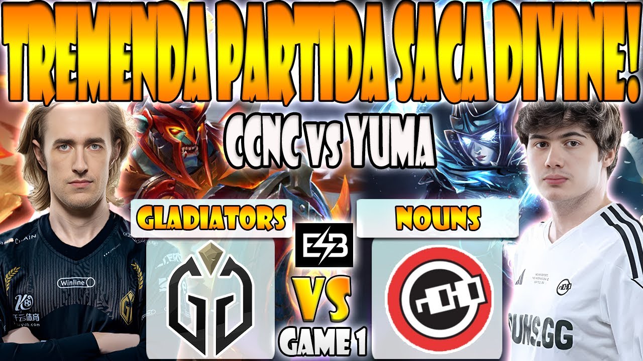 GLADIATORS VS NOUNS BO2[GAME 1]CCNC, WATSON VS YUMA, GUNNAR- DREAMLEAGUE SEASON 2024- DOTA 2-ESB ...