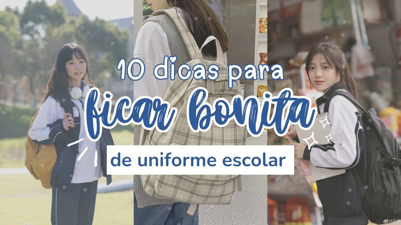 Como ficar BONITA de UNIFORME ESCOLAR | 10 DICAS para ficar BONITA com UNIFORME na ESCOLA ️🎒 ...