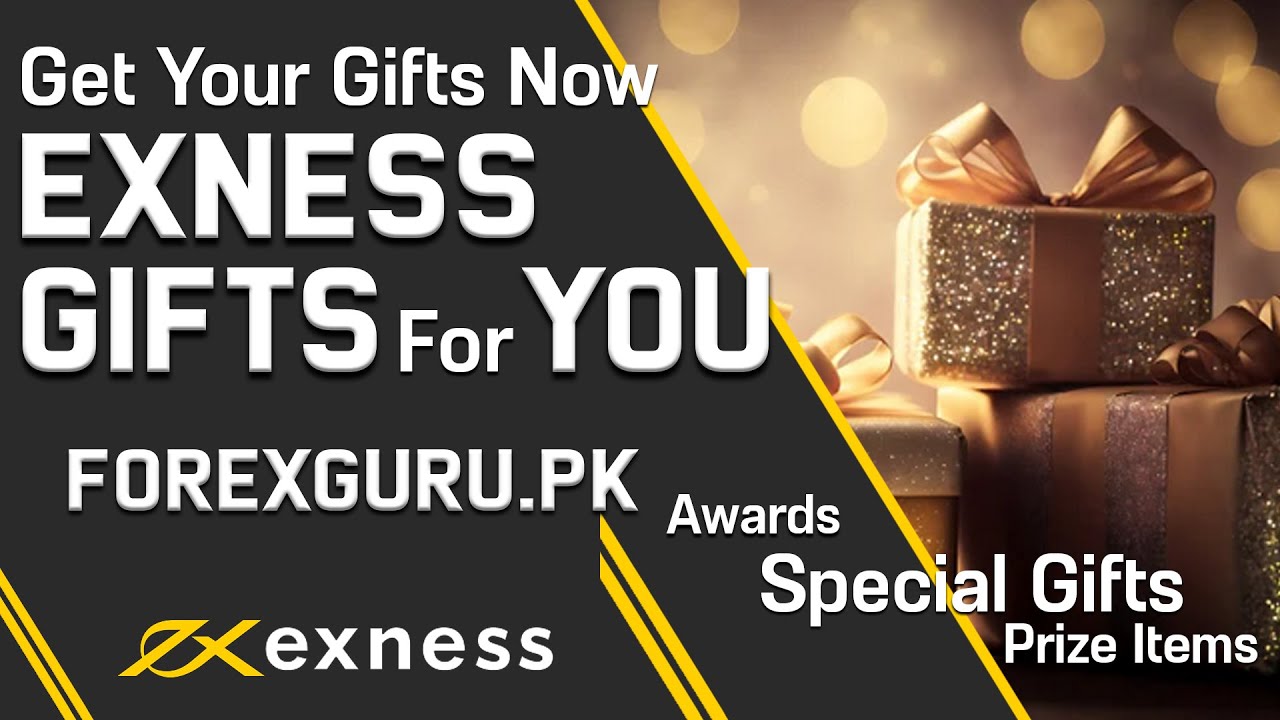 Exness Gifts For All Traders - Get Your Free Gift Now - ForexGuru.Pk ...