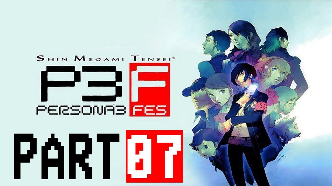 Persona 3 FES Blind Playthrough with Chaos part 7: Arcana of the Fool ...
