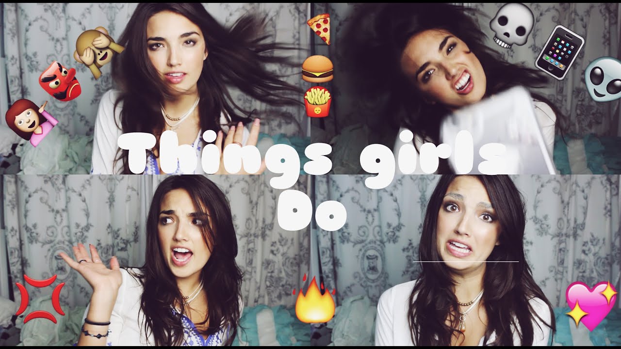 THINGS GIRLS DO - YouTube