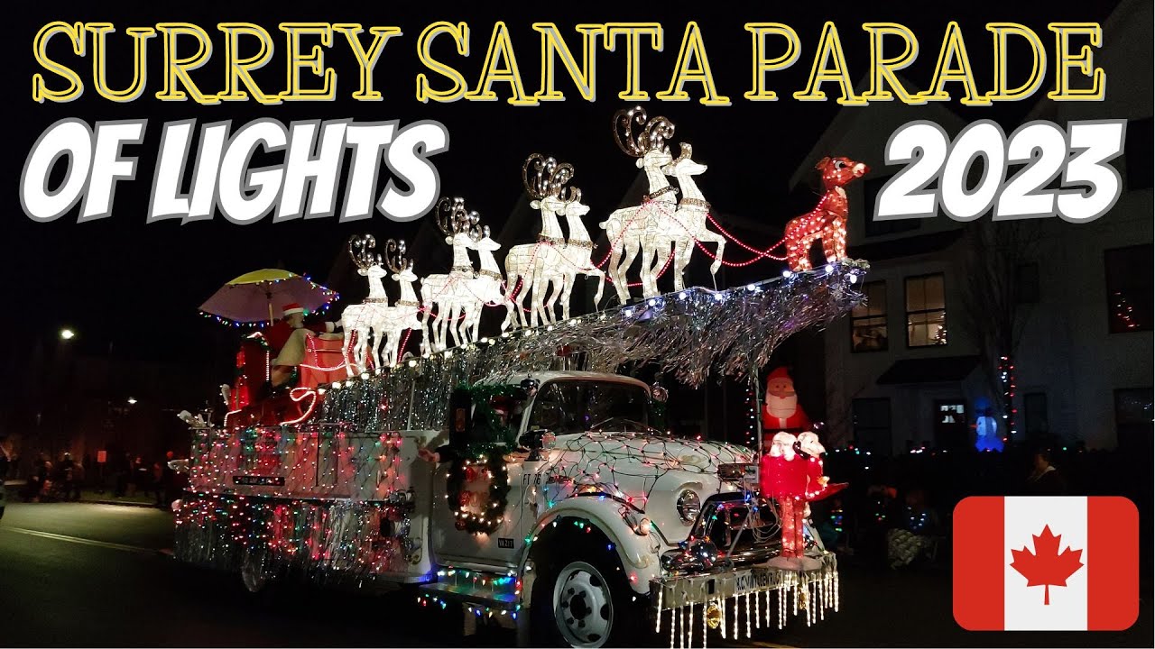 🇨🇦 Surrey Santa Parade of Lights 2023 | Surrey, BC, Canada | December 3 ...