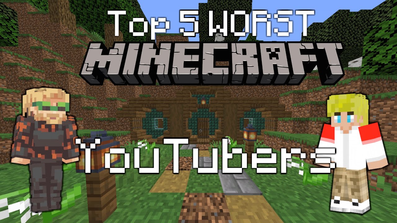 Top 5 WORST Minecraft YouTubers (Number 2 is crazy!) - YouTube