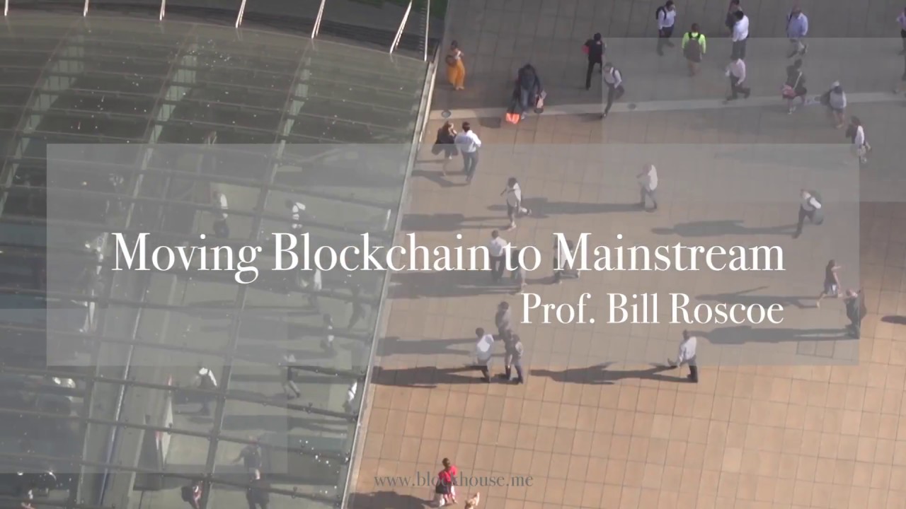 Moving Blockchain to Mainstream by Prof. Bill Roscoe (Highlight Video ...