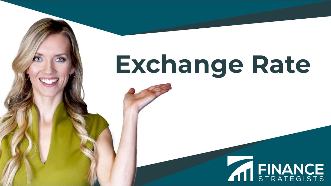 Exchange Rate | Finance Strategists | Your Online Finance Dictionary ...