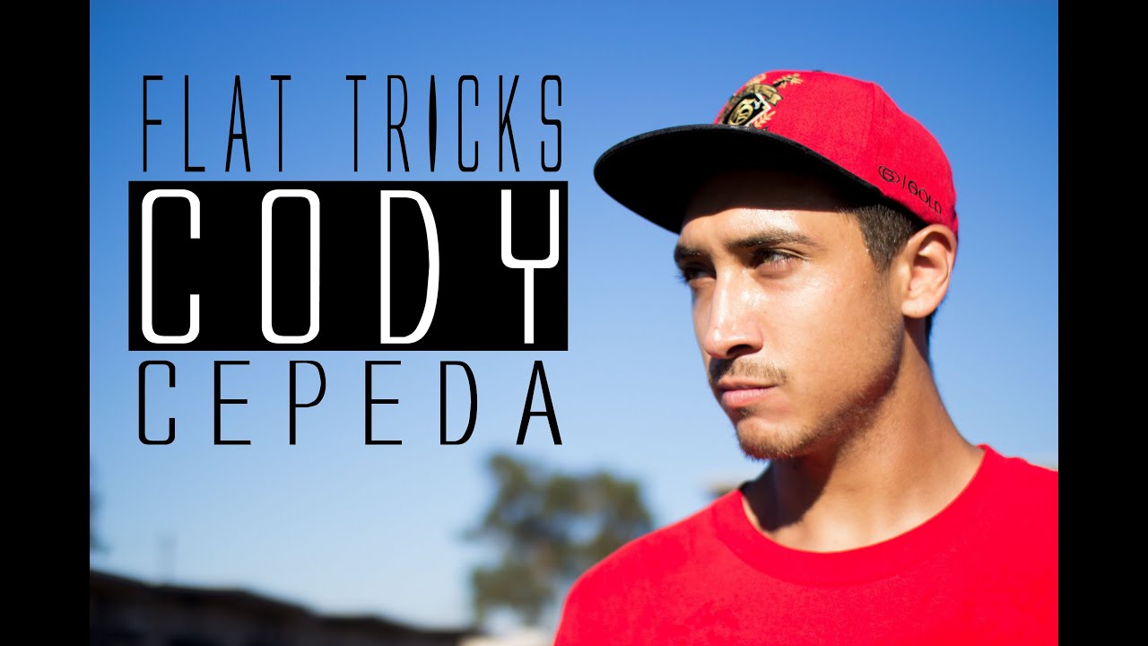 FLAT GROUND TRICKS #5 CODY CEPEDA - YouTube