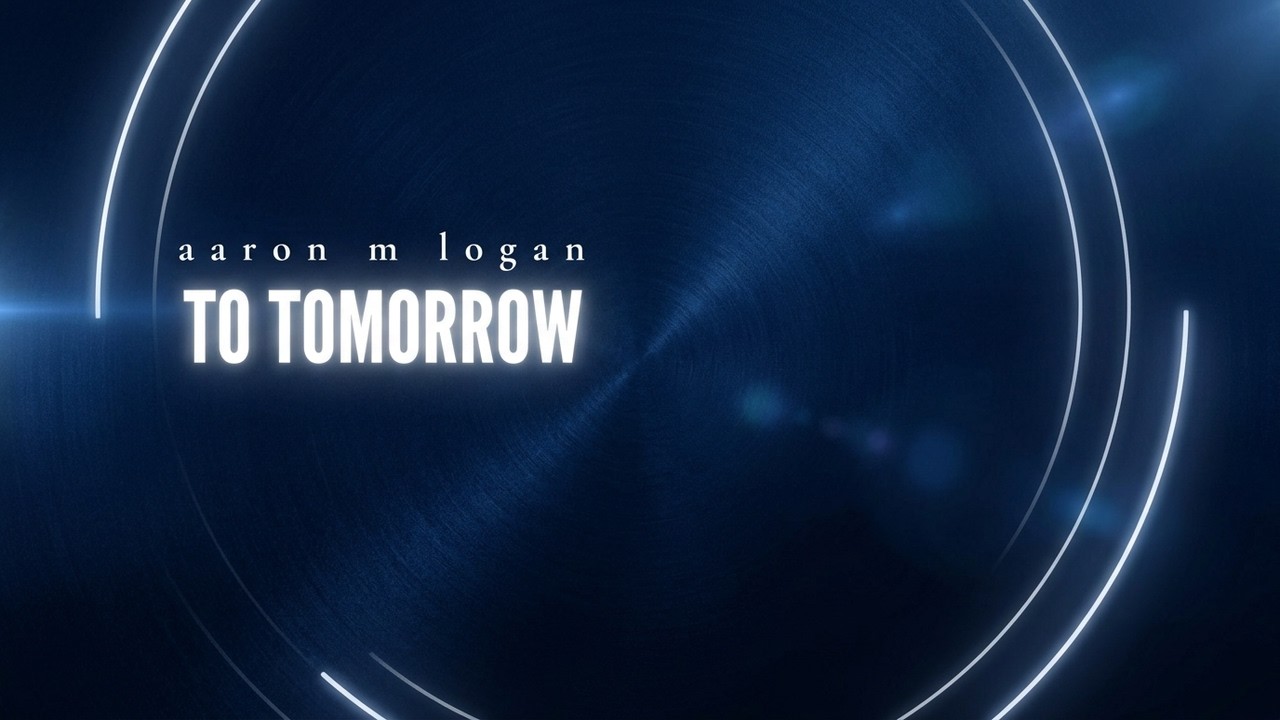 Aaron M Logan - To Tomorrow (Official Audio) - YouTube