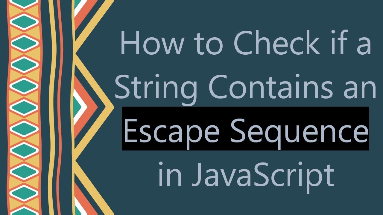 How to Check if a String Contains an Escape Sequence in JavaScript - YouTube