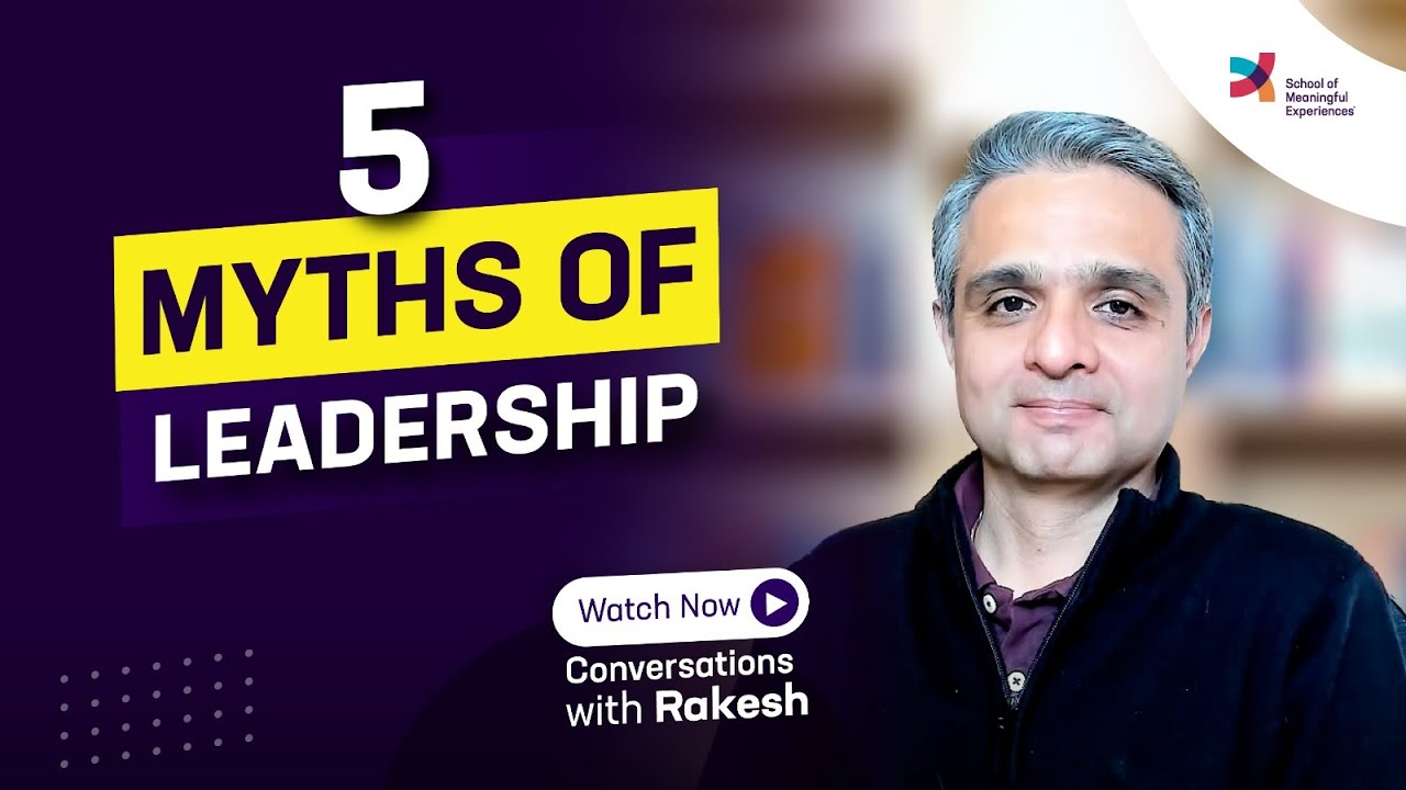 5 Myths Of Leadership |Episode 201|Conversations with Rakesh| - YouTube