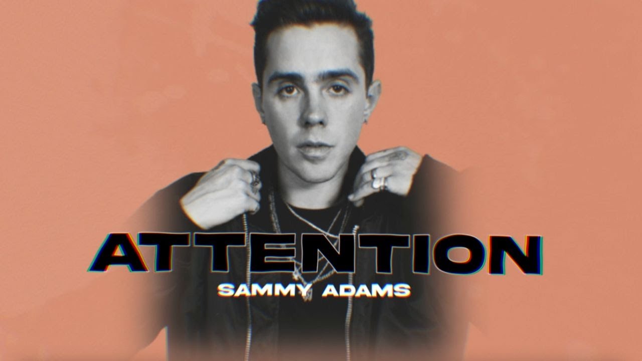 Sammy Adams - Attention (Official Lyric Video) - YouTube