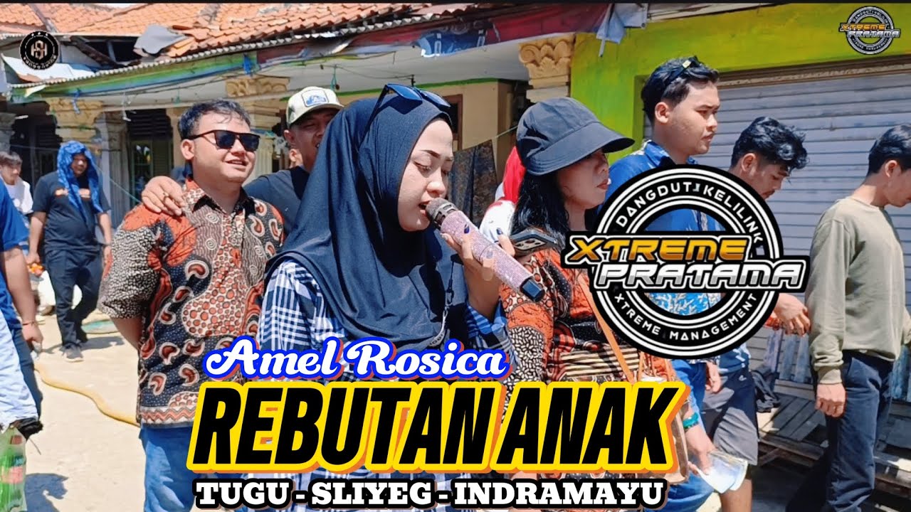 REBUTAN ANAK VOC. AMEL ROSICA LIVE X-TREME PRATAMA OLD SHOW TUGU - SLIYEG - INDRAMAYU - YouTube
