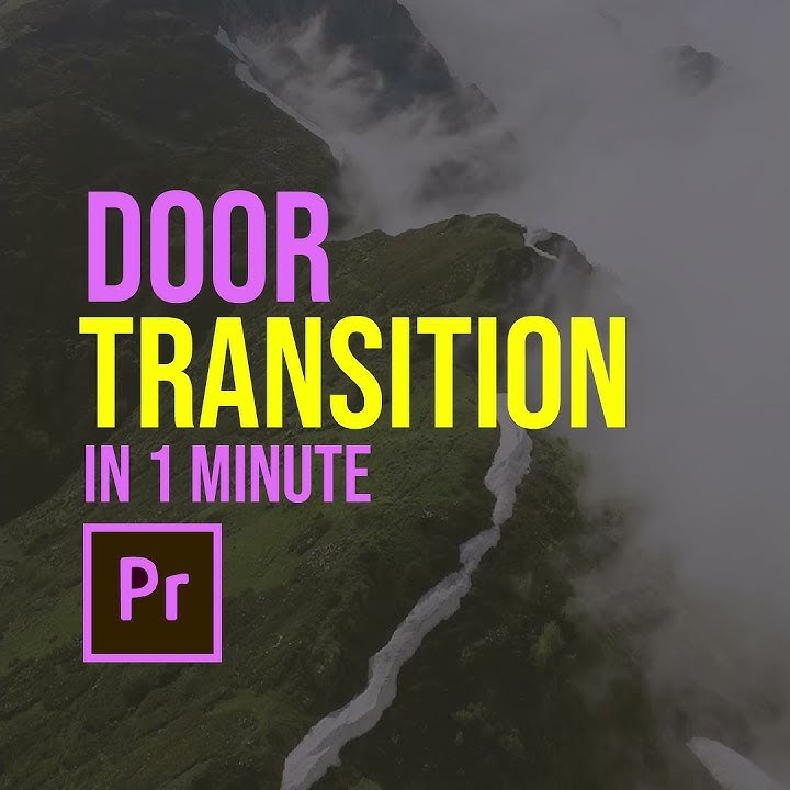 DOOR TRANSITION 1 - MINUTE | PREMIERE PRO | TRANSITION TUTORIAL - YouTube