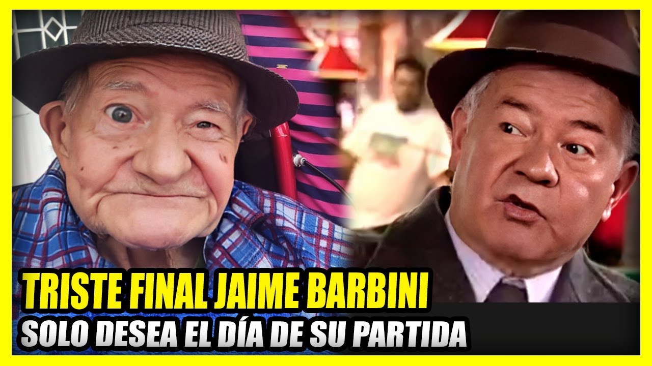 EL TRISTE FINAL DE JAIME BARBINI | ESPERANDO SU ULTIMO DIA - YouTube