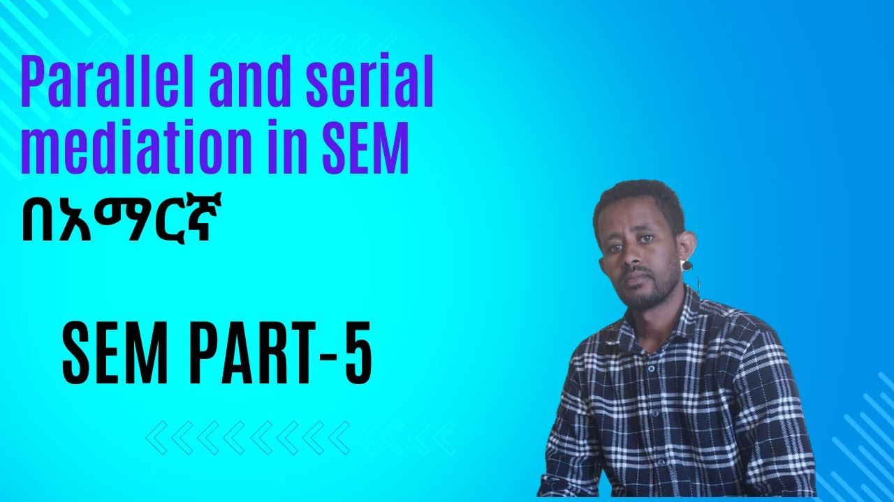 Parallel and Serial Mediation in Structural Equation Model (SEM) | Part ...