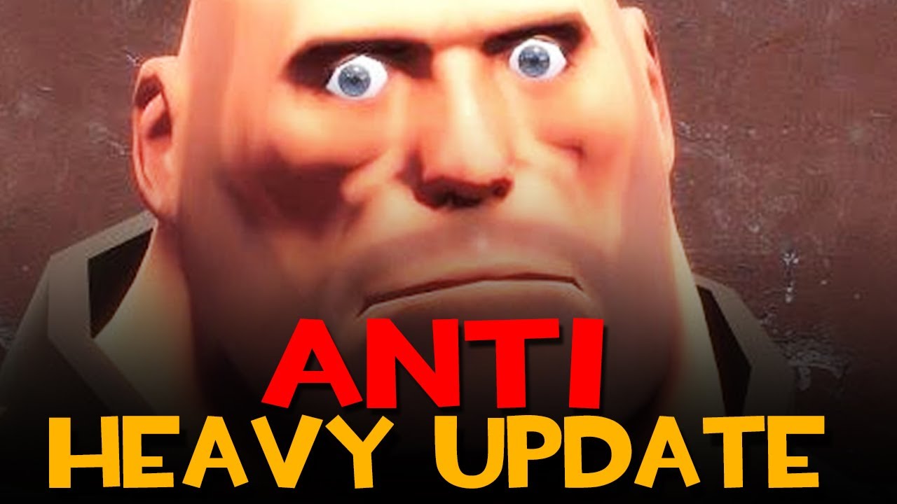 TF2 ANTI HEAVY UPDATE - YouTube