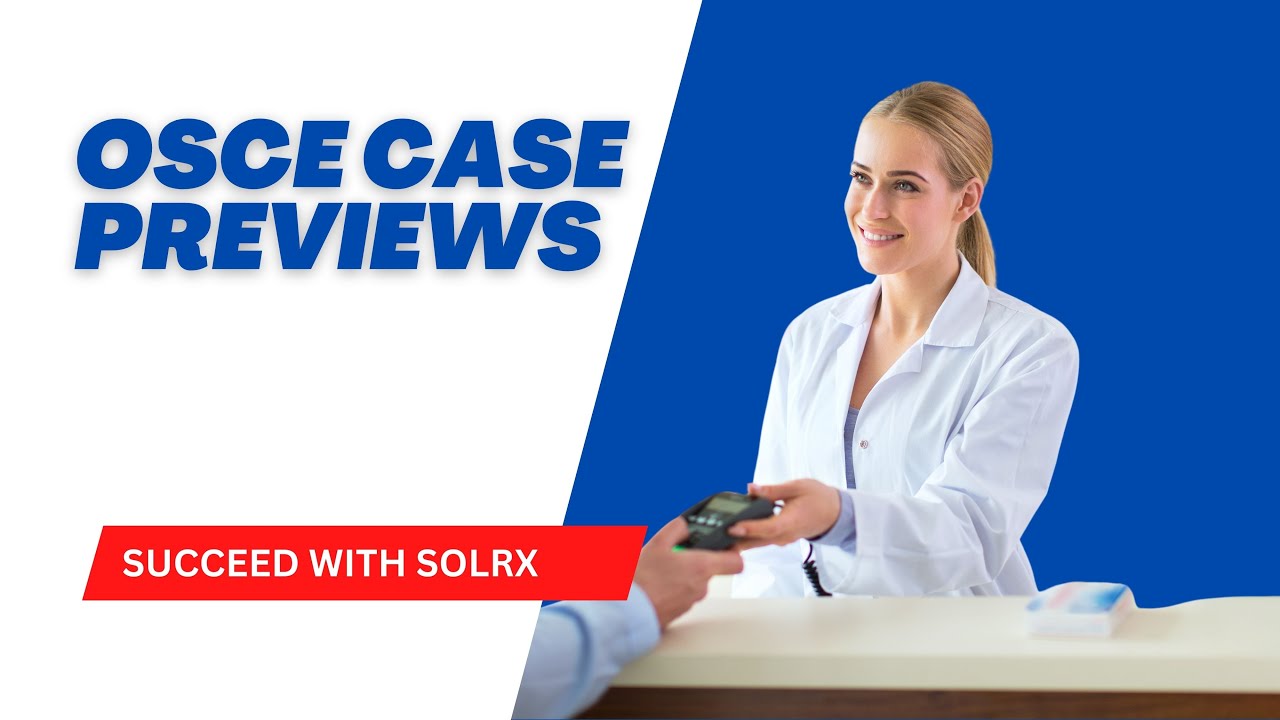 OSCE-PEBC-SolRx 8 Types of Cases Preview - YouTube