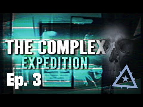 The Complex: Expedition | A Sinister End - YouTube