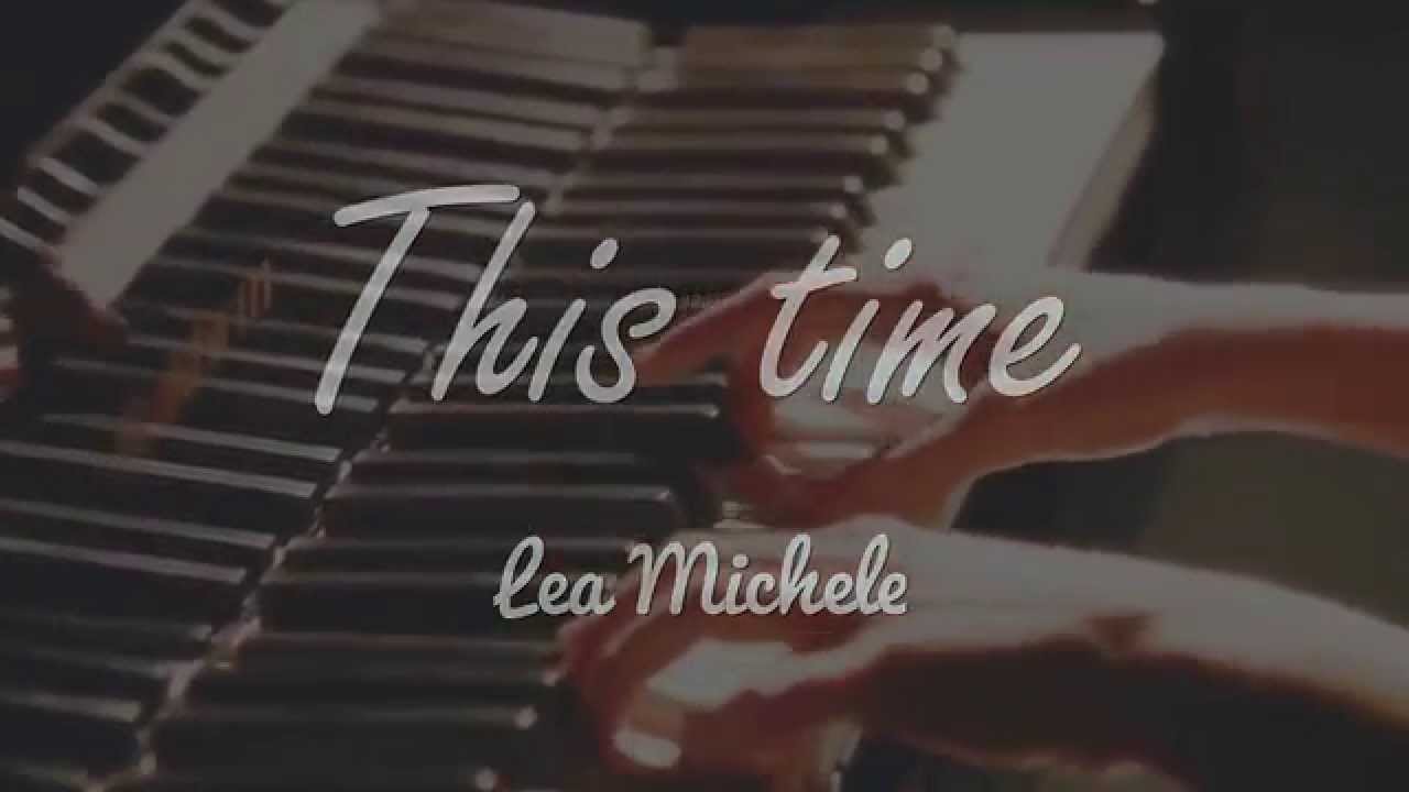""This time" -Lea Michele [Glee's Tribute] 2009-2015 - YouTube