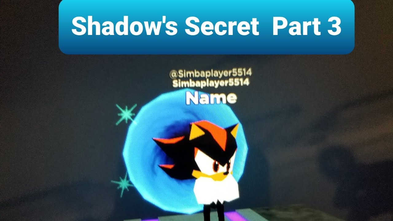Shadow's Secret PT 3 - YouTube