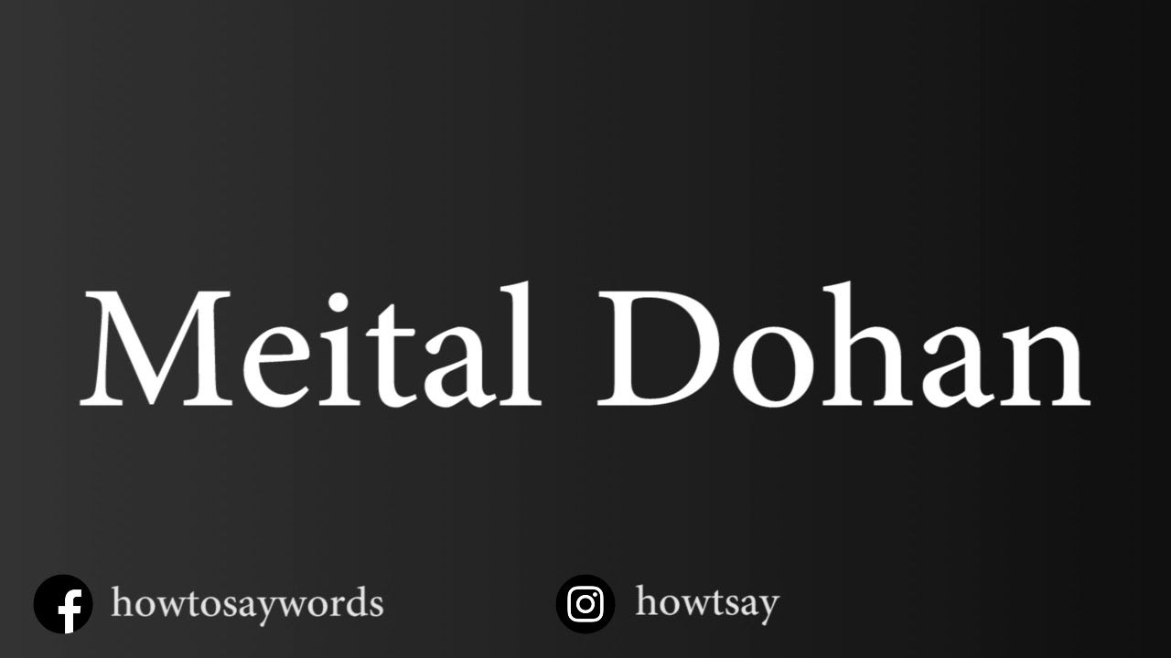 How To Pronounce Meital Dohan - YouTube