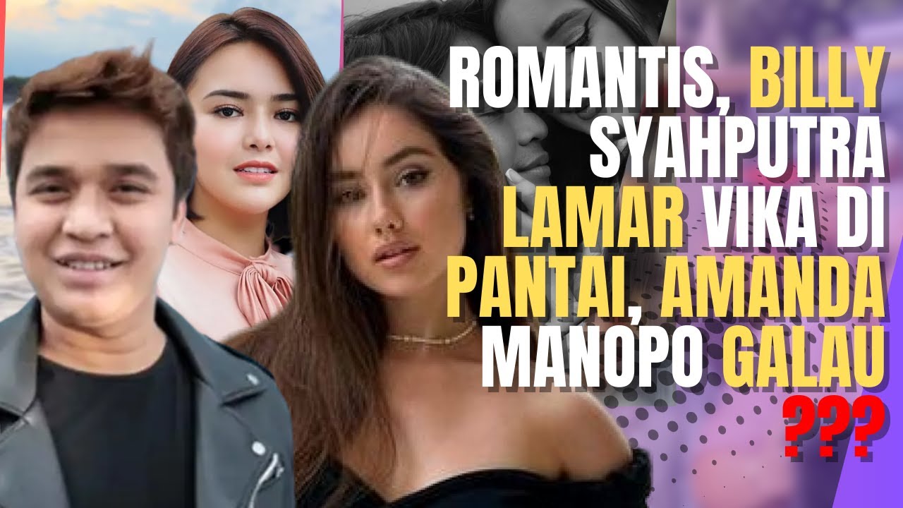 ROMANTIS, BILLY SYAHPUTRA LAMAR VIKA DI PANTAI, AMANDA MANOPO GALAU ??? - YouTube
