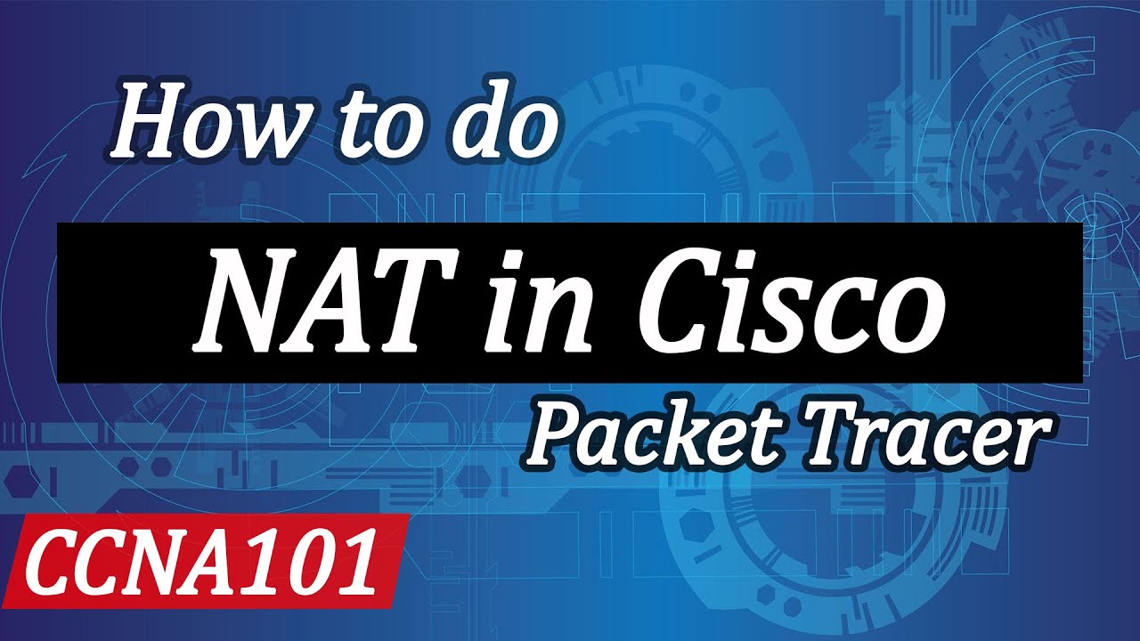 Network Address Translation (NAT) in Cisco Packet Tracer | CCNA 101 ...