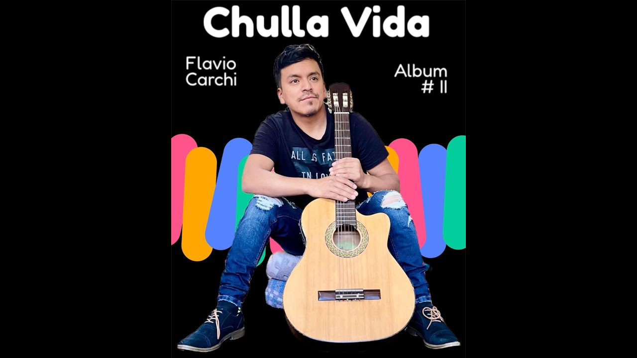 Chulla Vida - Flavio Carchi (audio Original) - YouTube