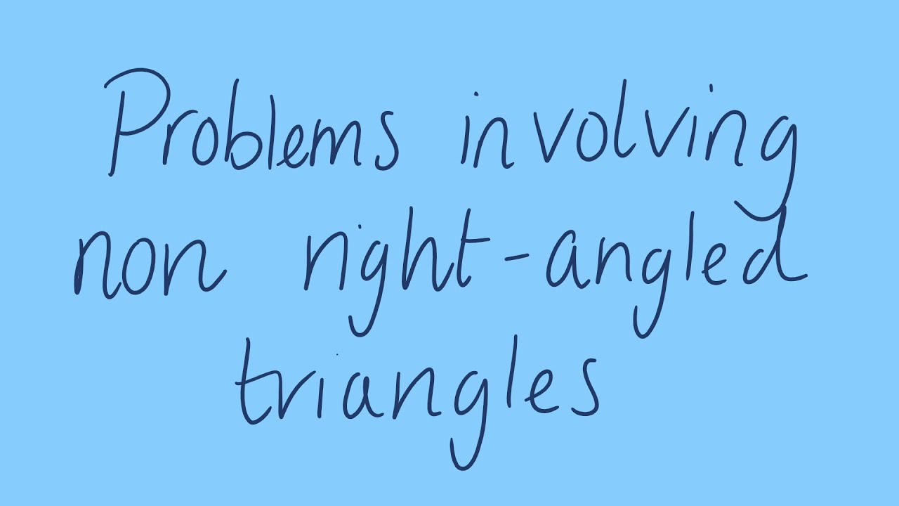 Problems involving non right angles triangles (Year 10 Trigonometry ...