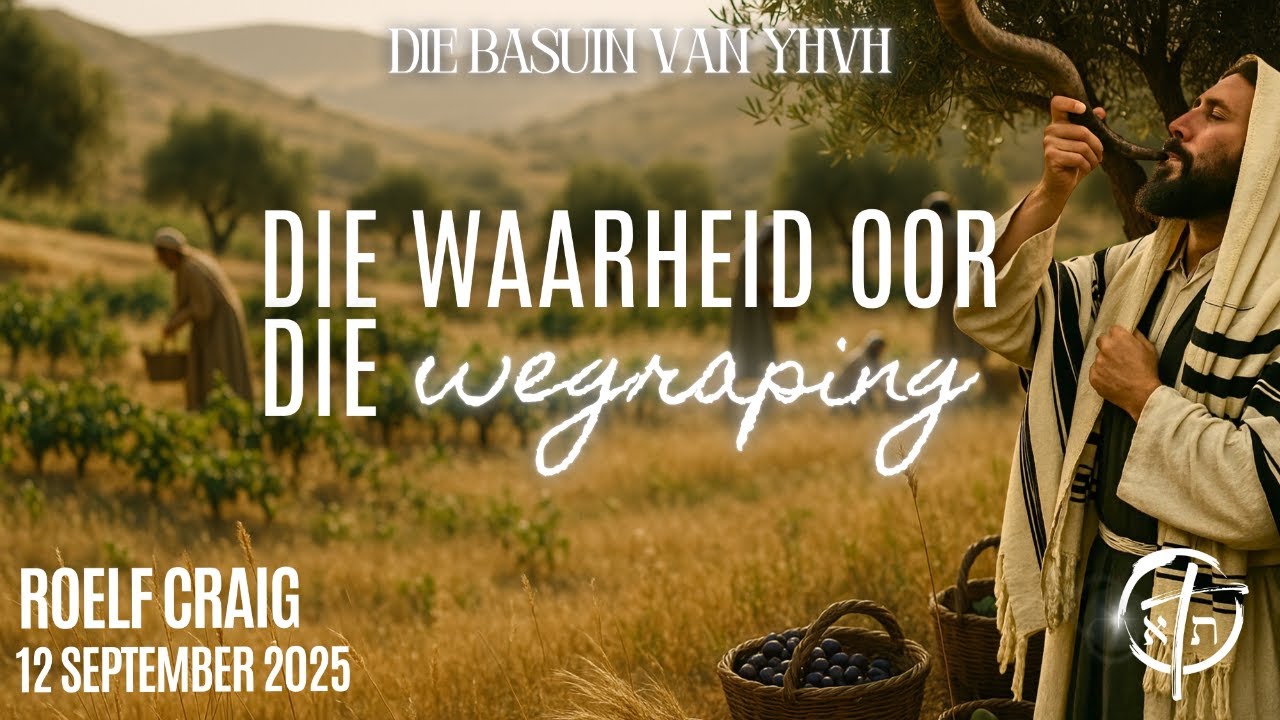 Die Waarheid oor die wegraping - Die Basuin van YHVH | Deel 28 - YouTube