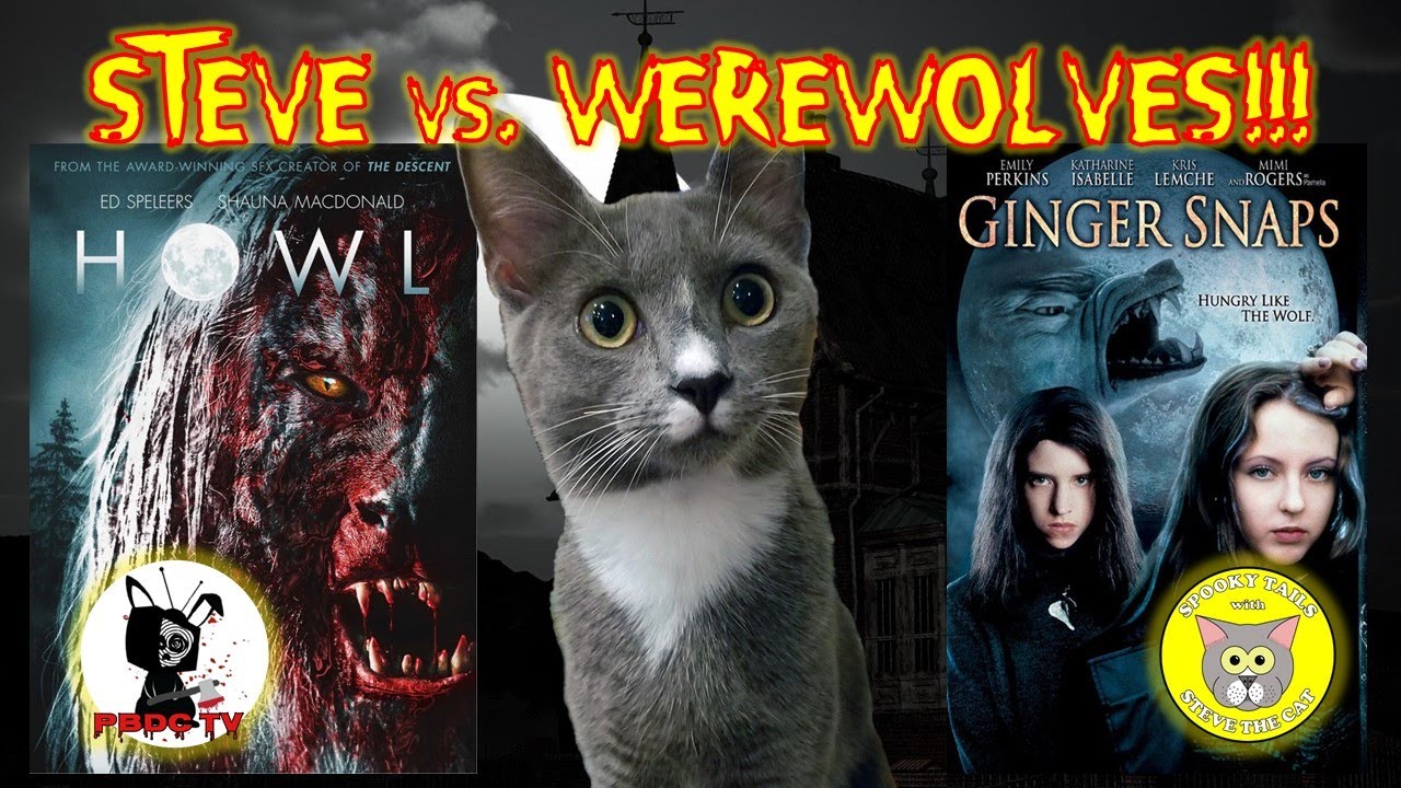[HOWL] and [GINGER SNAPS]: Spooky Tails with Steve the Cat Episode 0211 ...