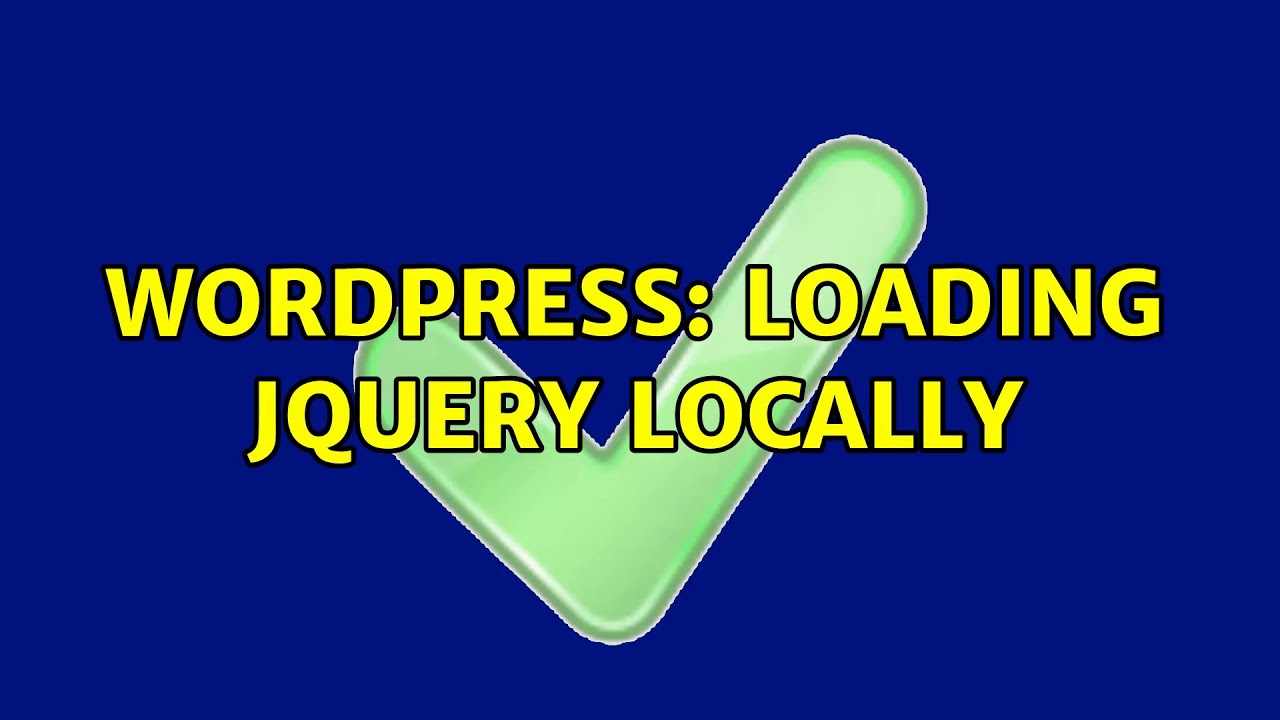 Wordpress Loading Jquery Locally Youtube